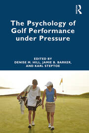 The Psychology of Golf Performance under Pressure - 1st Edition - Deni