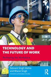 Technology and the Future of Work: Reshaping the Workplace - 1st Editi