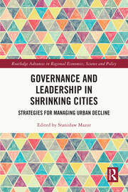 Governance and Leadership in Shrinking Cities: Strategies for Managing
