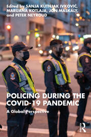 Policing during the COVID-19 Pandemic: A Global Perspective - 1st Edit