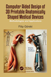 Computer Aided Design of 3D Printable Anatomically Shaped Medical Devi