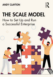 The Scale Model: How to Set Up and Run a Successful Enterprise - 1st E