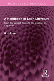 A Handbook of Latin Literature: From the Earliest Times to the Death o