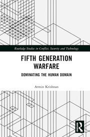 Fifth Generation Warfare: Dominating the Human Domain - 1st Edition