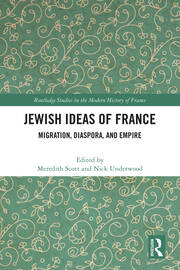 Jewish Ideas of France: Migration, Diaspora, and Empire - 1st Edition