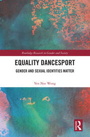 Equality Dancesport: Gender and Sexual Identities Matter - 1st Edition