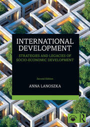 International Development: Strategies and Legacies of Socio-Economic D