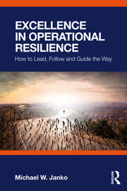 Excellence in Operational Resilience: How to Lead, Follow and Guide th