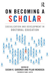 On Becoming a Scholar: Socialization and Development in Doctoral Educa