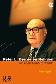 Peter L. Berger on Religion: The Social Reality of Religion - 1st Edit