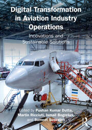 Digital Transformation in Aviation Industry Operations: Innovations an