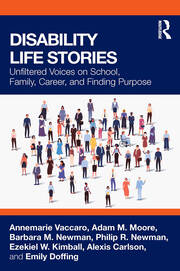 Disability Life Stories: Unfiltered Voices on School, Family, Career,