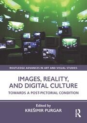 Images, Reality, and Digital Culture: Towards a Post-Pictorial Conditi