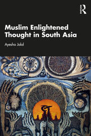 Muslim Enlightened Thought in South Asia - 1st Edition - Ayesha Jalal