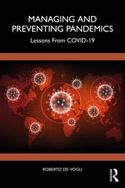 Managing and Preventing Pandemics: Lessons From COVID-19 - 1st Edition