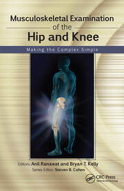 Musculoskeletal Examination of the Hip and Knee: Making the Complex Si