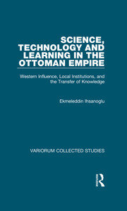 Science, Technology and Learning in the Ottoman Empire: Western Influe