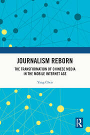 Journalism Reborn: The Transformation of Chinese Media in the Mobile I