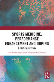 Sports Medicine, Performance Enhancement and Doping: A Critical Histor