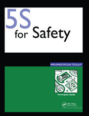 5S for Safety Implementation: Participants Guide - 1st Edition - Press