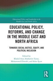 Educational Policy, Reforms, and Change in the Middle East and North A