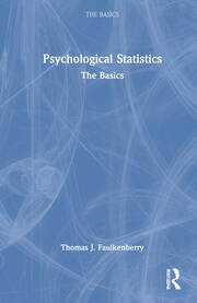 Psychological Statistics: The Basics - 1st Edition - Thomas J. Faulken