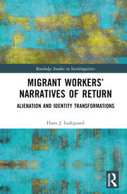 Migrant Workers’ Narratives of Return: Alienation and Identity Trans