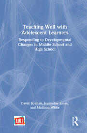Teaching Well with Adolescent Learners: Responding to Developmental Ch