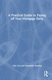 A Practical Guide to Paying off Your Mortgage Early - 1st Edition - Li