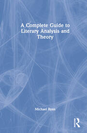 A Complete Guide to Literary Analysis and Theory - 1st Edition - Micha