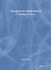 Biology for the Health Sciences: Mechanisms of Disease - 1st Edition