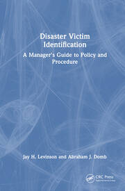 Disaster Victim Identification: A Manager's Guide to Policy and Proced