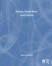 Popular World Music - 3rd Edition - Andrew Shahriari - Routledge Book