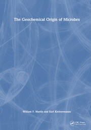 The Geochemical Origin of Microbes - 1st Edition - William F. Martin