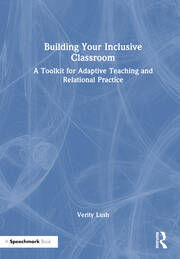 Building Your Inclusive Classroom: A Toolkit for Adaptive Teaching and