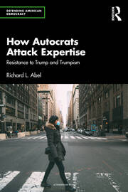 How Autocrats Attack Expertise: Resistance to Trump and Trumpism - 1st