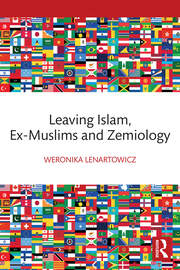 Leaving Islam, Ex-Muslims and Zemiology - 1st Edition - Weronika Lenar