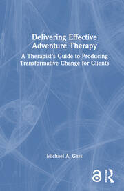 Delivering Effective Adventure Therapy: A Therapist’s Guide to Produ
