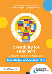 Creativity for Teachers: A Cognitive Science Approach - 1st Edition