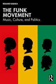 The Funk Movement: Music, Culture, and Politics - 1st Edition - Reilan