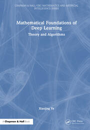 Mathematical Foundations of Deep Learning: Theory and Algorithms - 1st