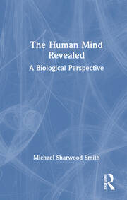 The Human Mind Revealed: A Biological Perspective - 1st Edition - Mich