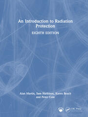 An Introduction to Radiation Protection - 8th Edition - Alan Martin