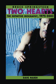 Bruce Springsteen: Two Hearts, the Story - 1st Edition - Dave Marsh