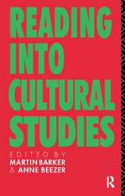 Reading Into Cultural Studies - 1st Edition - Martin Barker - Anne Bee