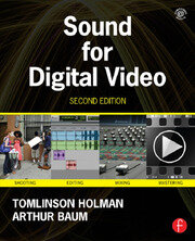Sound for Digital Video - 2nd Edition - Tomlinson Holman - Arthur Baum