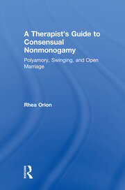 A Therapist’s Guide to Consensual Nonmonogamy: Polyamory, Swinging,