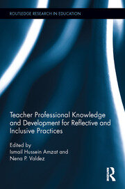 Teacher Professional Knowledge and Development for Reflective and Incl