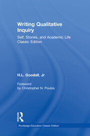 Writing Qualitative Inquiry: Self, Stories, and Academic Life - 1st Ed