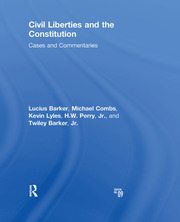 Civil Liberties and the Constitution: Cases and Commentaries - 9th Edi